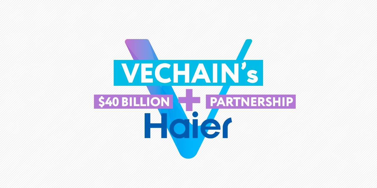 VeChain จับมือบริษัทเครื่องใช้ไฟฟ้ายักษ์ใหญ่ของจีน Haier นำ Blockchain ...